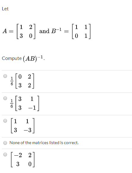 Solved Let 1 1 А = 1 2 3 0 ON and B-1 [ ]] Compute (AB)-1 0 | Chegg.com