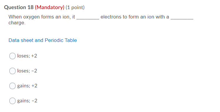 Solved Question 18 (Mandatory) (1 point) When oxygen forms | Chegg.com Solved Question 18 (Mandatory) (1 point) When oxygen forms | Chegg.com