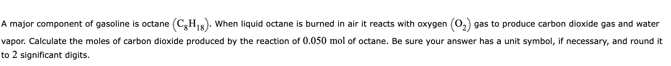 Solved A major component of gasoline is octane (C8H18). When | Chegg.com