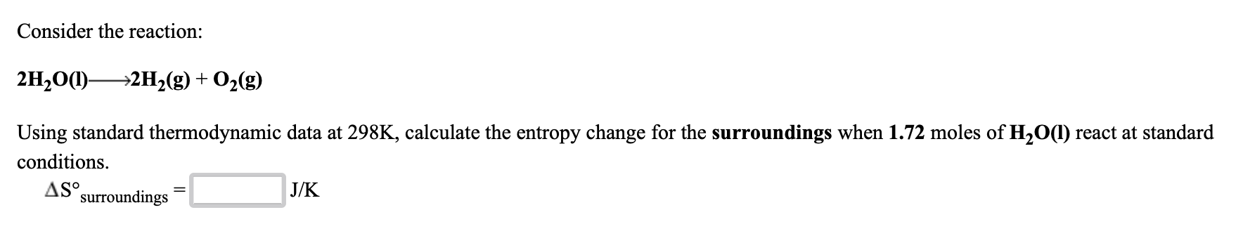Solved Consider the reaction: 2H2O(1) 2H2(g) + O2(g) Using | Chegg.com