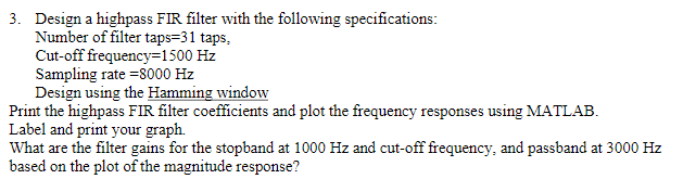 Solved 3. Design a highpass FIR filter with the following | Chegg.com