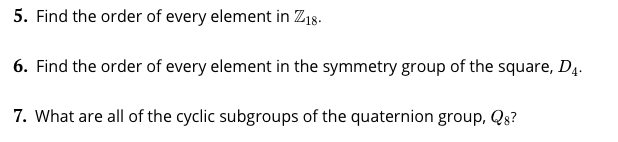 Solved 5. Find the order of every element in Z18. 6. Find | Chegg.com