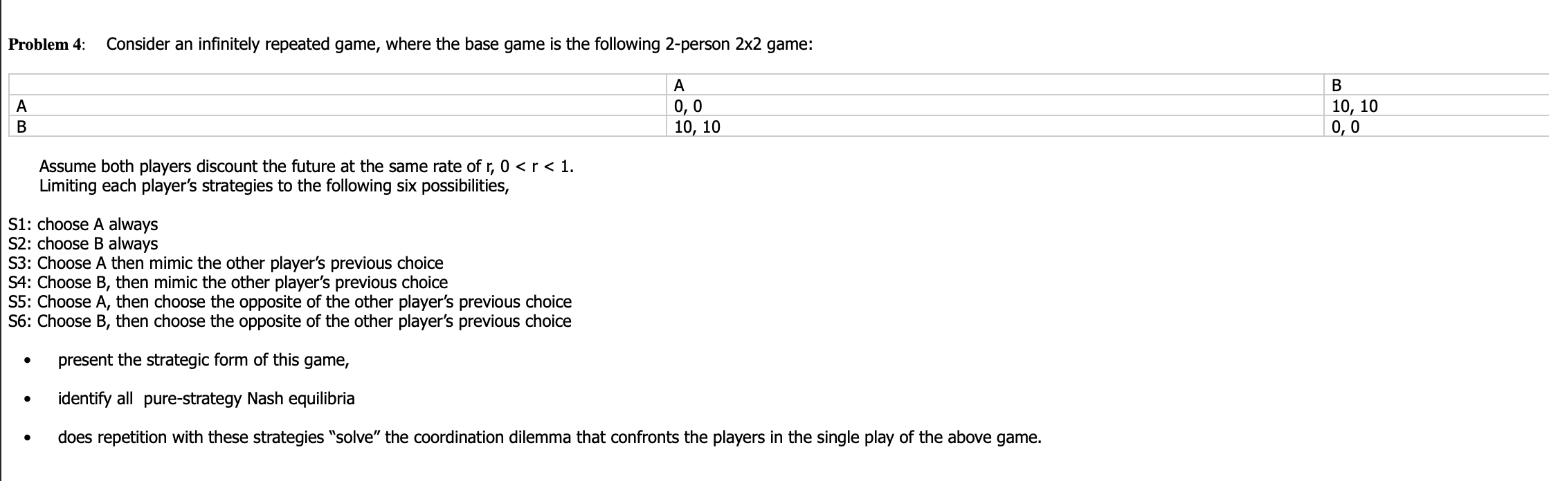 Problem 4: Consider an infinitely repeated game, | Chegg.com