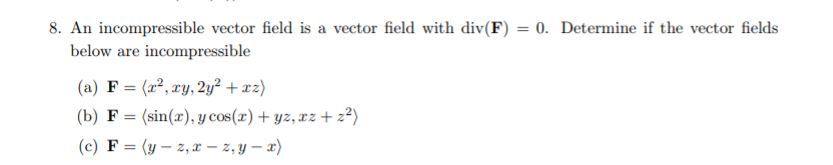 Solved 8. An incompressible vector field is a vector field | Chegg.com