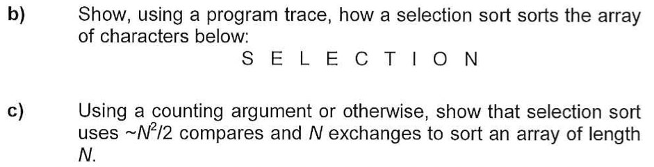 Solved b) Show, using a program trace, how a selection sort | Chegg.com