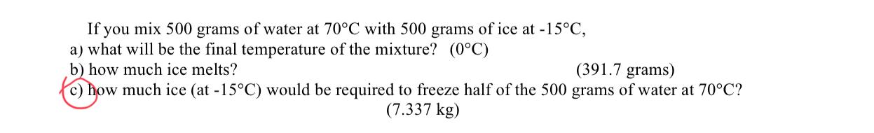 Solved If you mix 500 grams of water at 70°C with 500 grams | Chegg.com