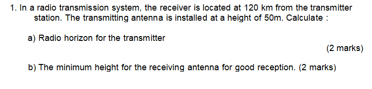 Solved 1. In a radio transmission system, the receiver is | Chegg.com
