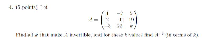 Solved 4. (5 points) Let 1 -7 5 А 2 -11 19 -3 22 k Find all | Chegg.com