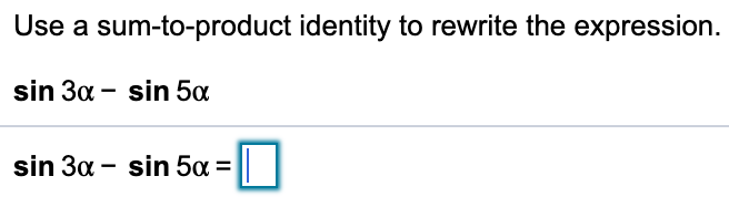 Solved Use a sum-to-product identity to rewrite the | Chegg.com