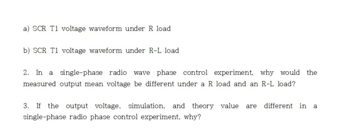 Solved 1. There is a diagram showing the R load and the R-L | Chegg.com