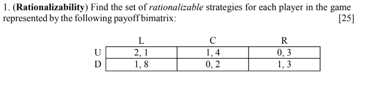 Solved 1. (Rationalizability) Find the set of rationalizable | Chegg.com