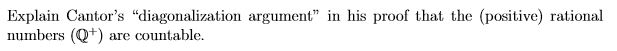 Solved Explain Cantor's "diagonalization argument" in his | Chegg.com