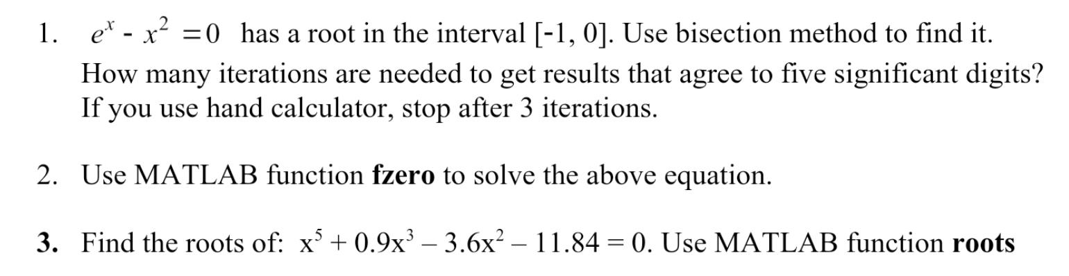 Solved 1. ex−x2=0 has a root in the interval [−1,0]. Use | Chegg.com