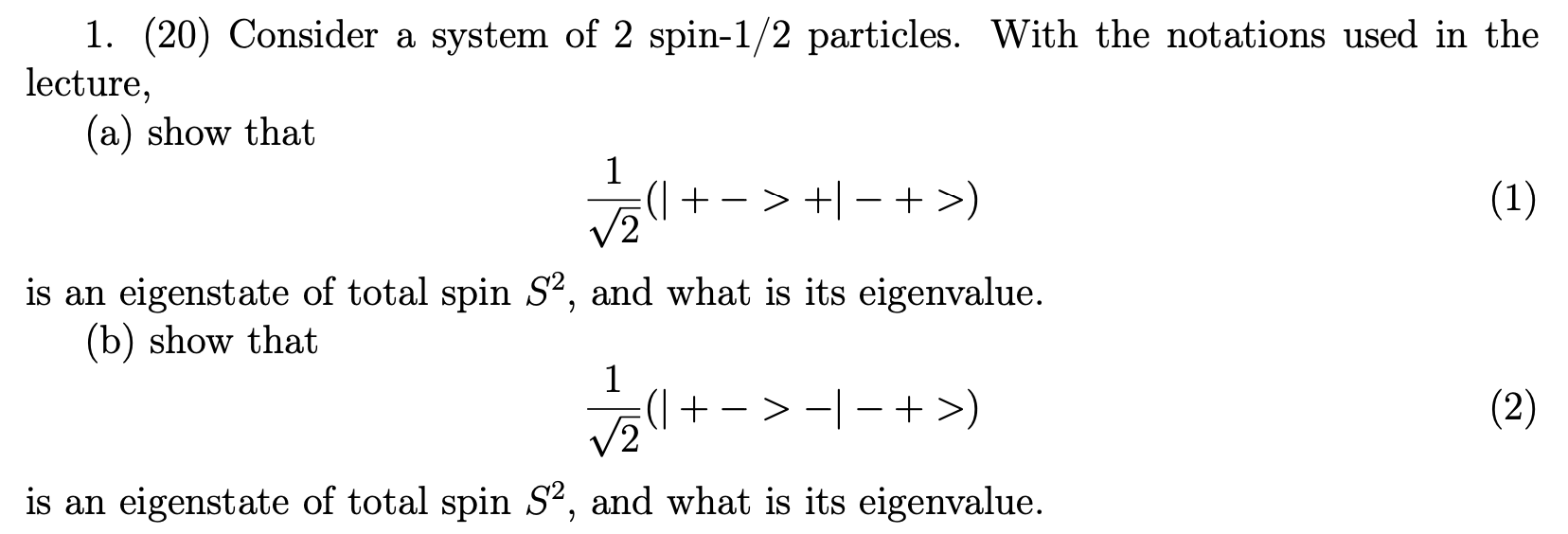 Solved (20) ﻿Consider a system of 2 ﻿spin- 12 ﻿particles. | Chegg.com