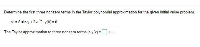 Solved Determine the first three nonzero terms in the Taylor | Chegg.com