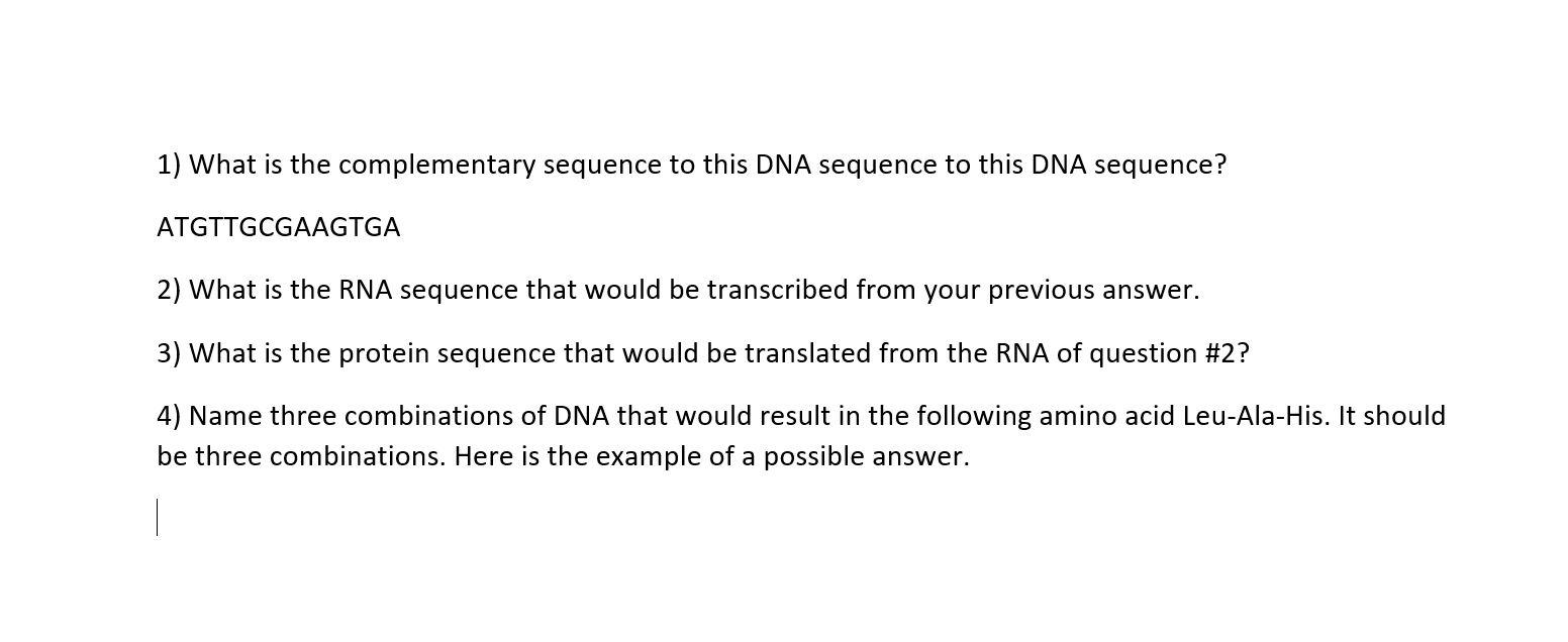 Solved 1) What is the complementary sequence to this DNA | Chegg.com