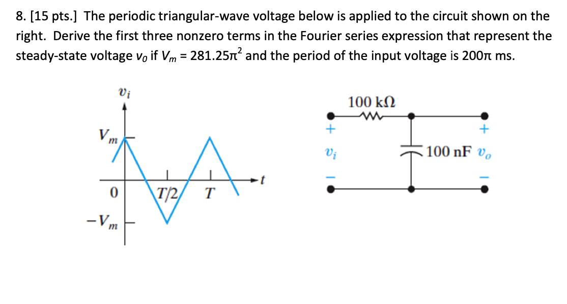 Solved 8. [15 pts.] The periodic triangular-wave voltage | Chegg.com