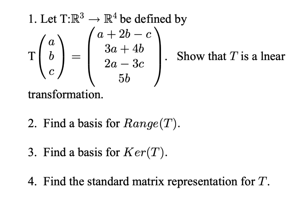 Solved 1. Let T:R3→R4 be defined by | Chegg.com
