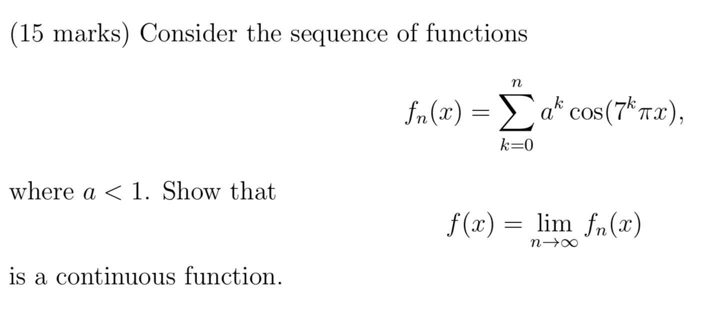 Solved (15 marks) Consider the sequence of functions n fn | Chegg.com