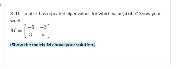 Solved 3. This matrix has repeated eigenvalues for which | Chegg.com