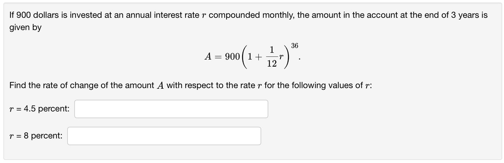 Solved If 900 dollars is invested at an annual interest rate | Chegg.com