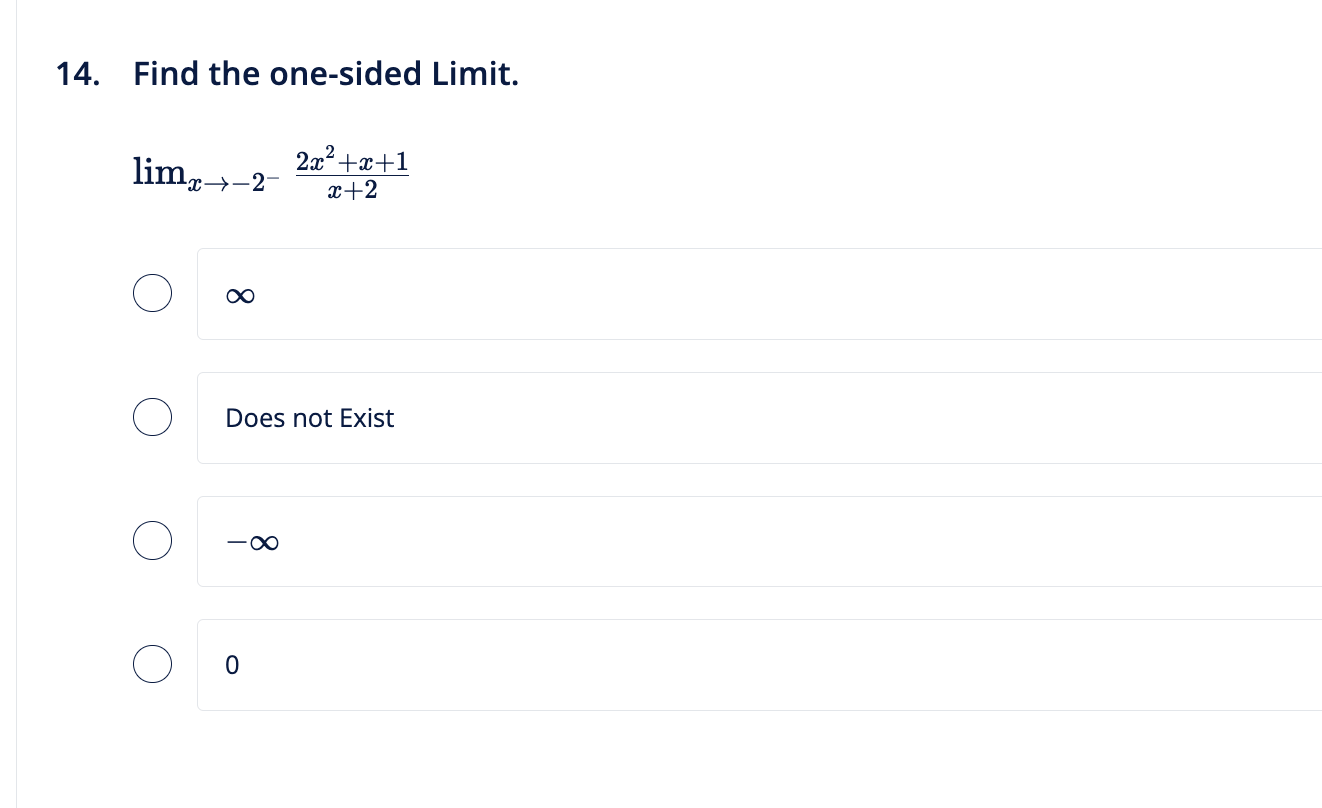 Solved 14. Find the one-sided Limit. limx→−2−x+22x2+x+1 ∞ | Chegg.com