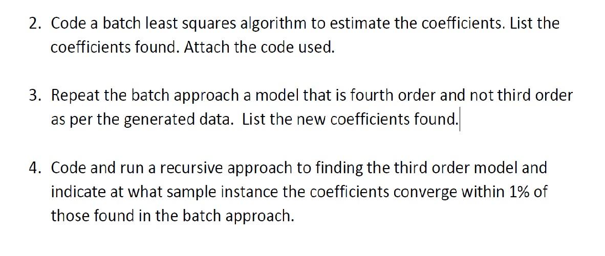 Solved 2. Code a batch least squares algorithm to estimate | Chegg.com