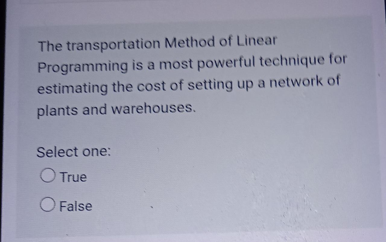 Solved The transportation Method of Linear Programming is a | Chegg.com