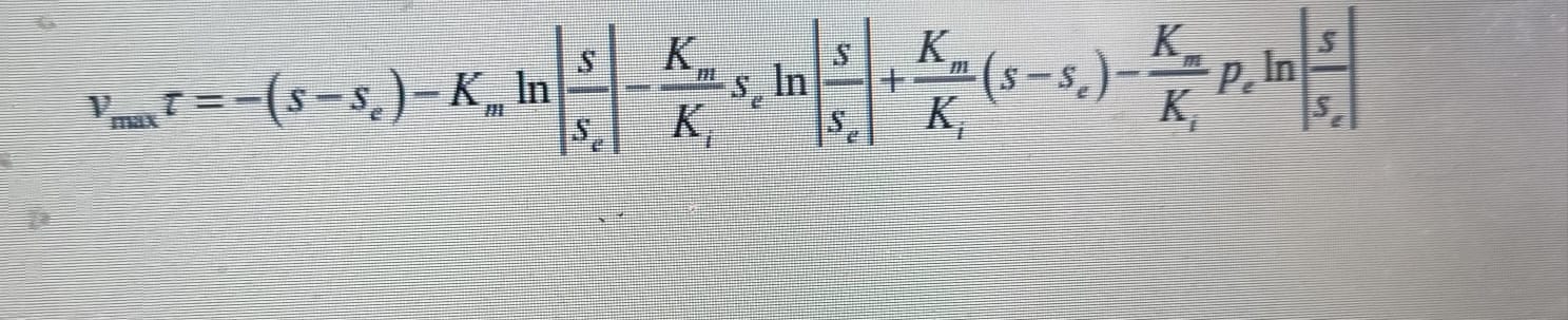 Solved dτds=−s+Km(1+p/Ki)vmaxsvmaxτ=−(s−se)−Kmln∣∣ses∣∣−KiKm | Chegg.com