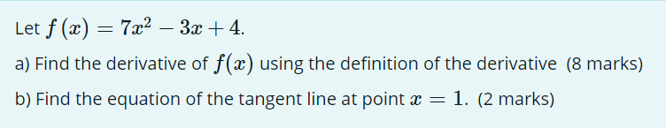 Solved Let f(x)=7x2−3x+4. a) Find the derivative of f(x) | Chegg.com