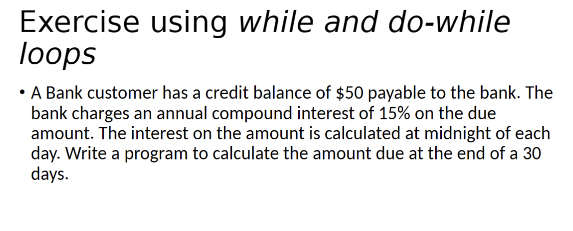 Solved Exercise using while and do-while loops - A Bank | Chegg.com