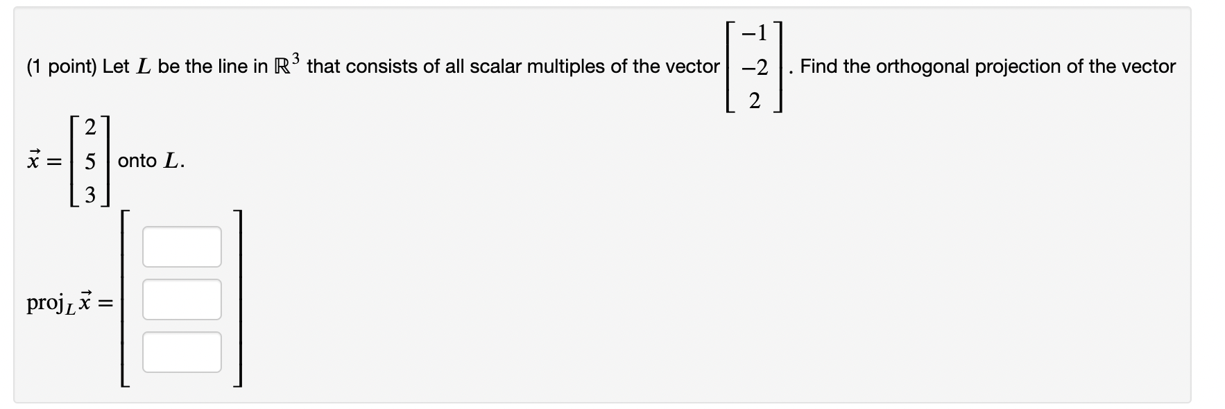 Solved (1 point) Let L be the line in R3 that consists of | Chegg.com