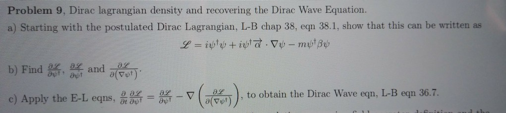 Solved Problem 9, Dirac lagrangian density and recovering | Chegg.com