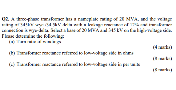 Solved Q2. A three-phase transformer has a nameplate rating | Chegg.com