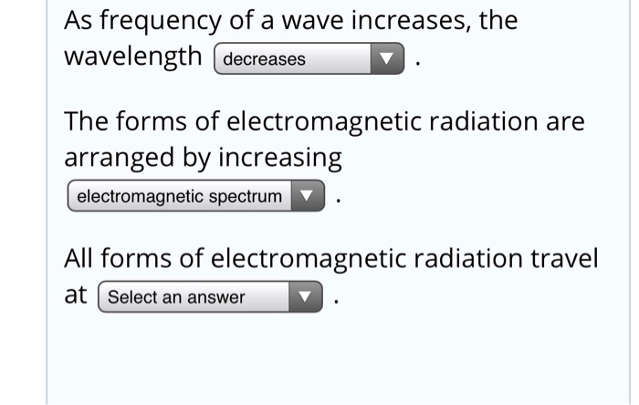 Solved As frequency of a wave increases, the wavelength | Chegg.com