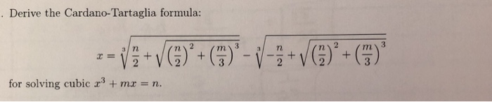Solved Derive the Cardano-Tartaglia formula: for solving | Chegg.com