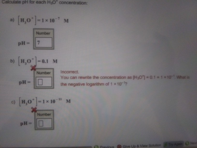 Solved Calculate pH for each H3O concentration a) H,o-1x10 M | Chegg.com