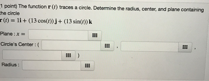 Solved 1 point) The function r (t) traces a circle. | Chegg.com