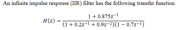 Solved An infinite impulse response (IIR) filter has the | Chegg.com