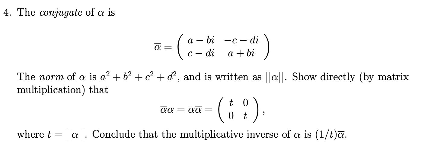 Solved A quaternion (in matrix form) is a 2×2 matrix of | Chegg.com