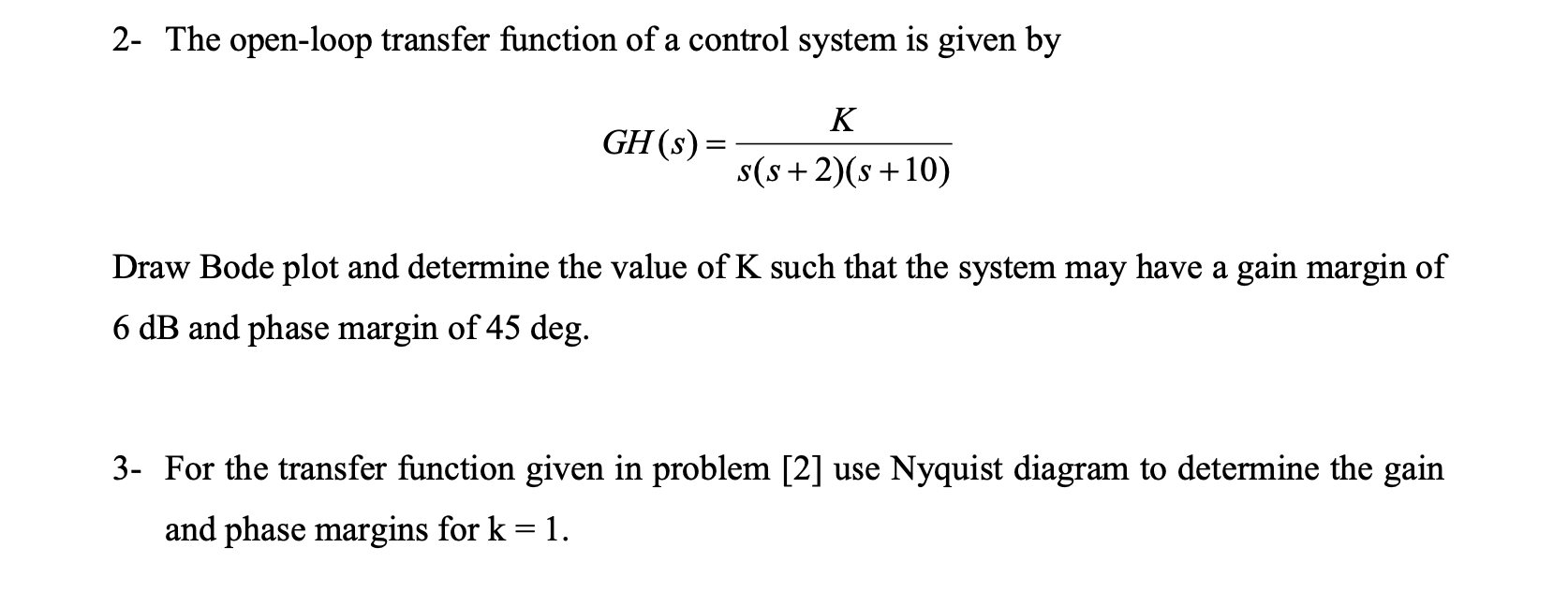 Solved 2- The open-loop transfer function of a control | Chegg.com
