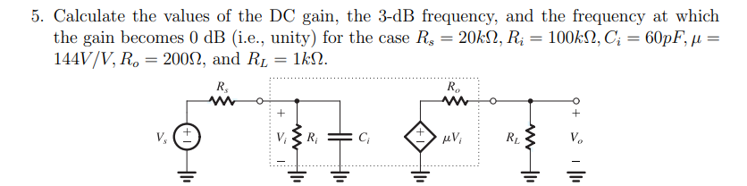 Solved 5. Calculate the values of the DC gain, the 3−dB | Chegg.com