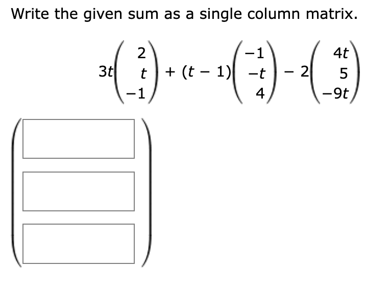 Solved Write the given sum as a single column | Chegg.com
