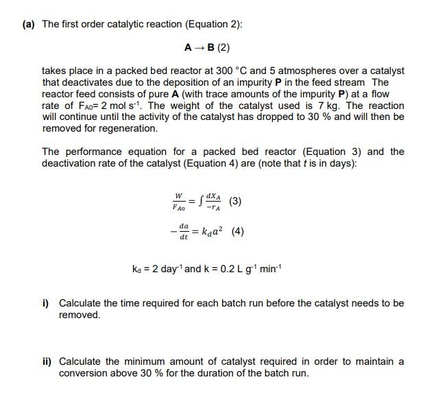 Solved (a) The first order catalytic reaction (Equation 2): | Chegg.com