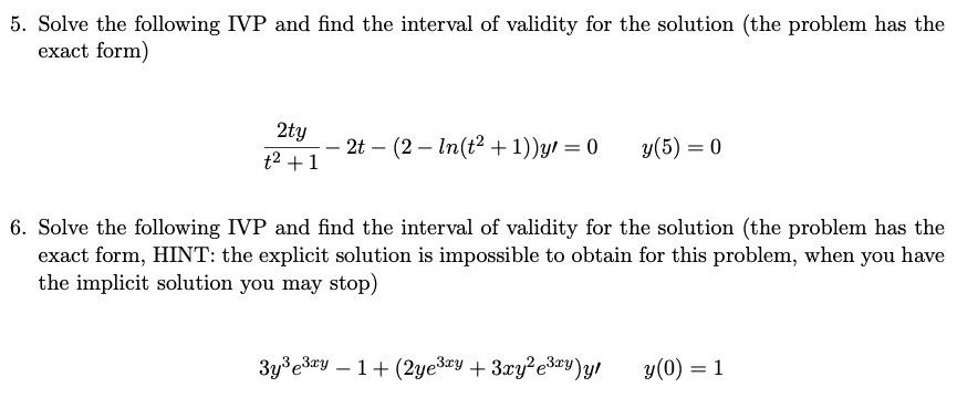 Solved 5. Solve the following IVP and find the interval of | Chegg.com