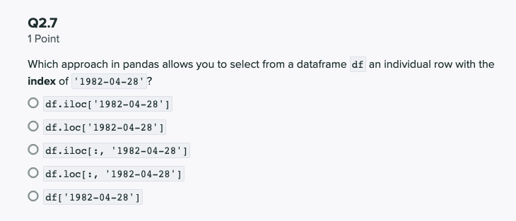 Solved Q2.7 1 Point Which approach in pandas allows you to | Chegg.com