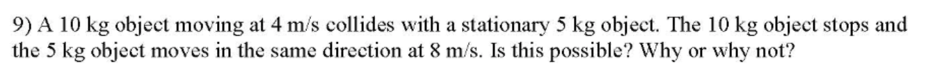 Solved 9) A 10 kg object moving at 4 m/s collides with a | Chegg.com