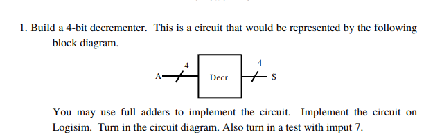 1. Build a 4-bit decrementer. This is a circuit that | Chegg.com