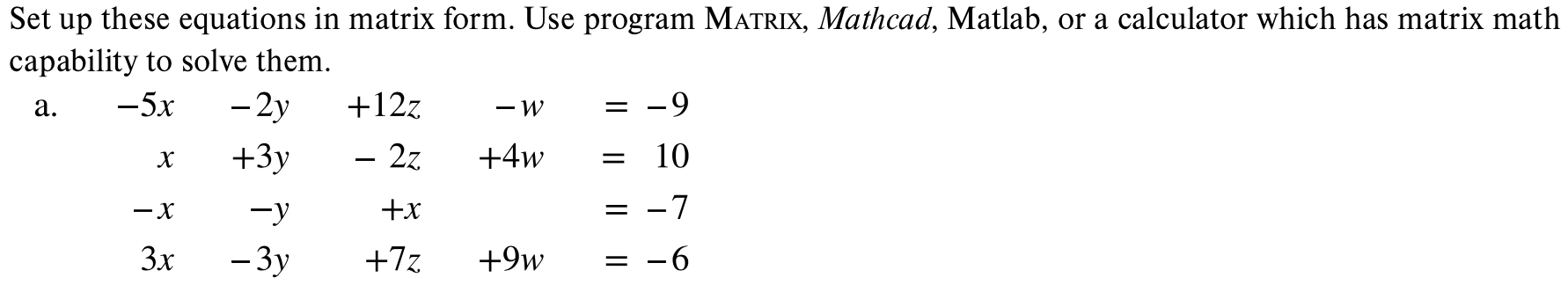 Solved Set up these equations in matrix form. Use program | Chegg.com