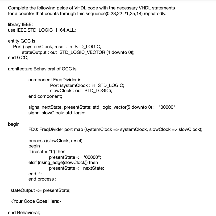 Solved Complete the following peice of VHDL code with the | Chegg.com